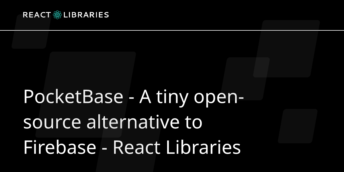 Pocketbase A Tiny Open Source Alternative To Firebase React Libraries